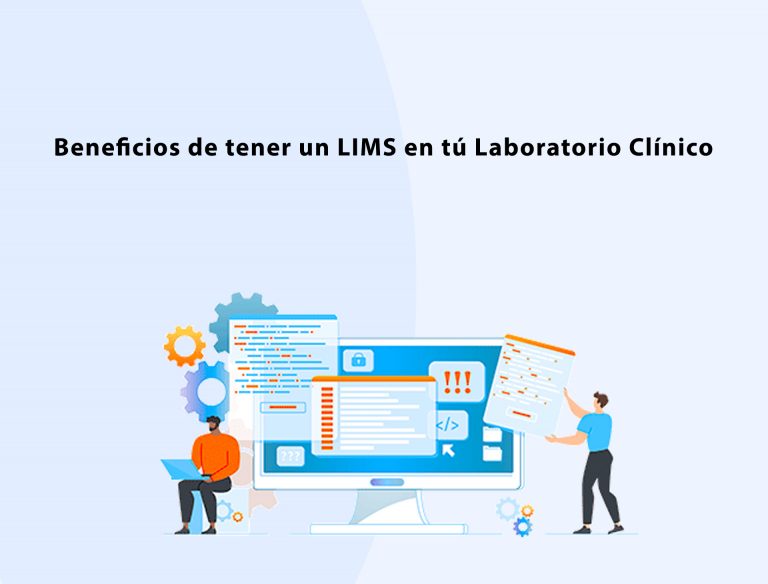 Beneficios de contar con un sistema LIMS en un Laboratorio Clínico ...